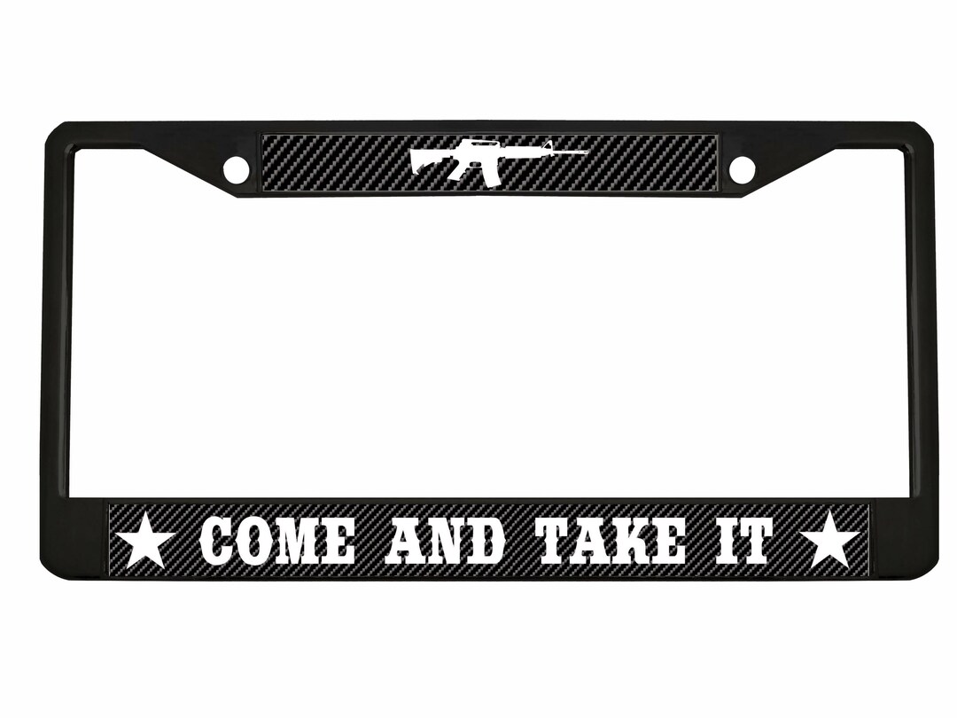 Come and Take It AR15 Rifle 2nd Amendment Style Metal License Plate ...
