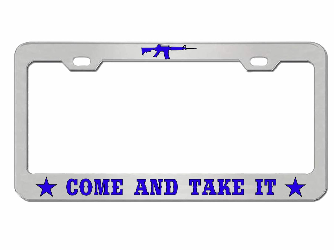 Come and Take It AR15 Rifle 2nd Amendment Style Metal License Plate ...