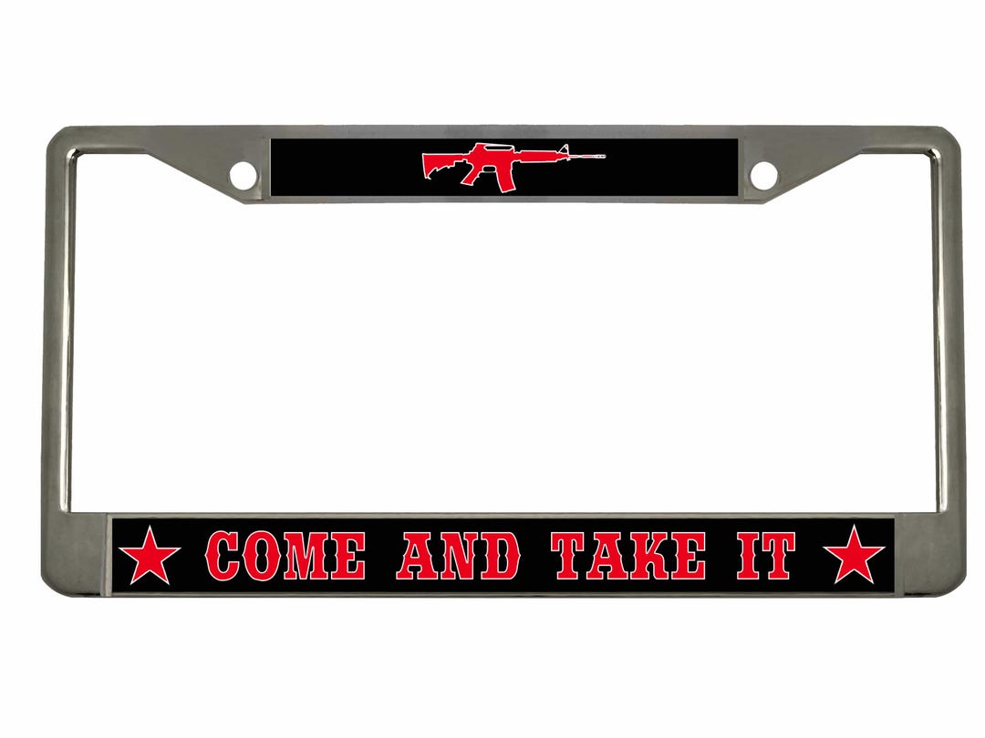 Come and Take It AR15 Rifle 2nd Amendment Style Metal License Plate ...