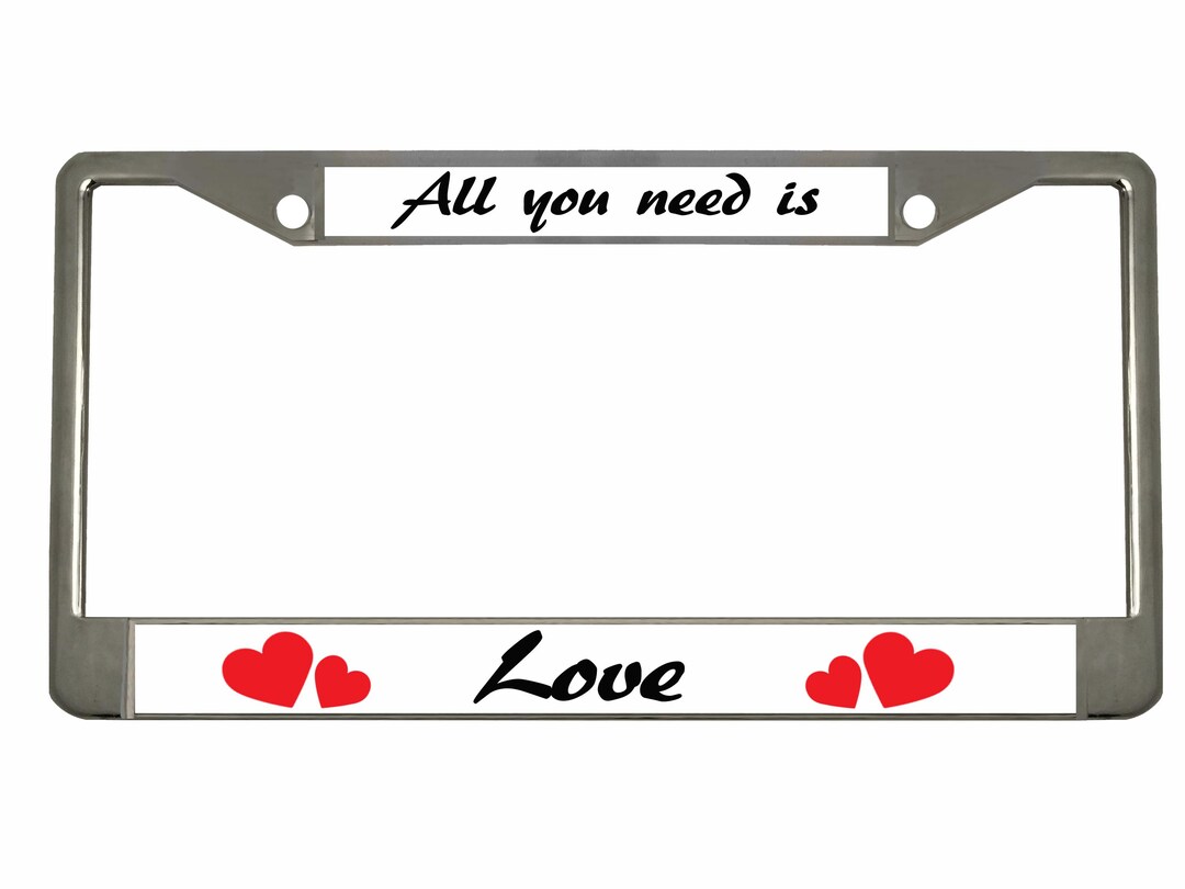 Personalized 'all You Need is Love' License Plate Frame: Car ...