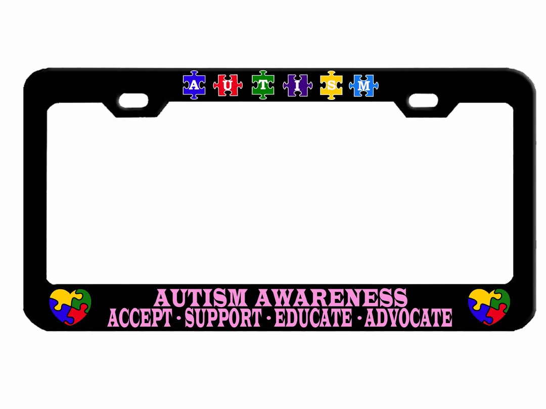 Autism Awareness Accept Support Educate Advocate License Plate Frame ...