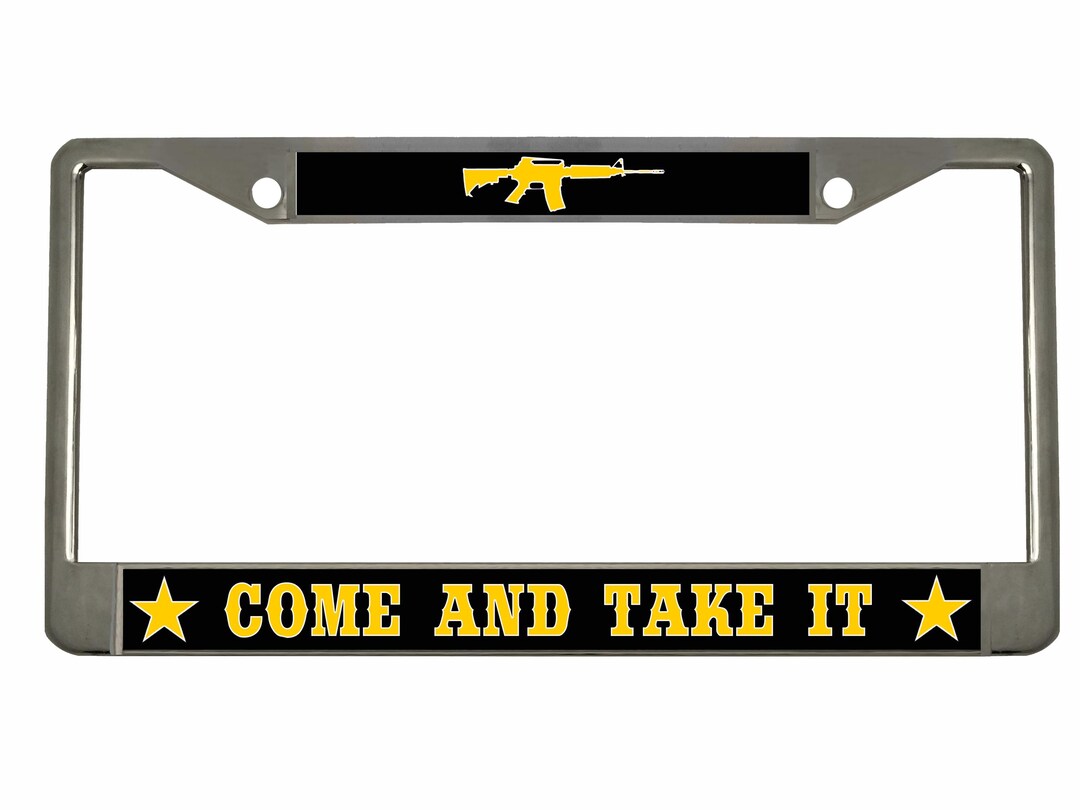 Come and Take It AR15 Rifle 2nd Amendment Style Metal License Plate ...