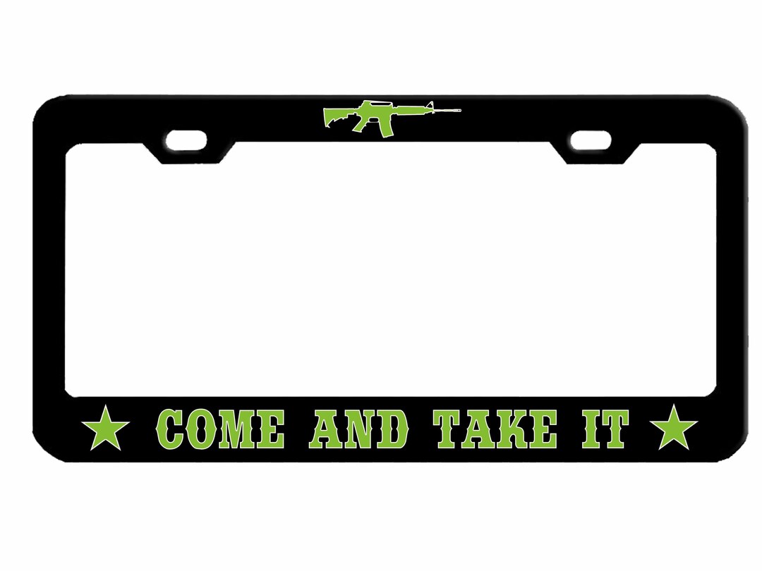 Come and Take It AR15 Rifle 2nd Amendment Style Metal License Plate ...
