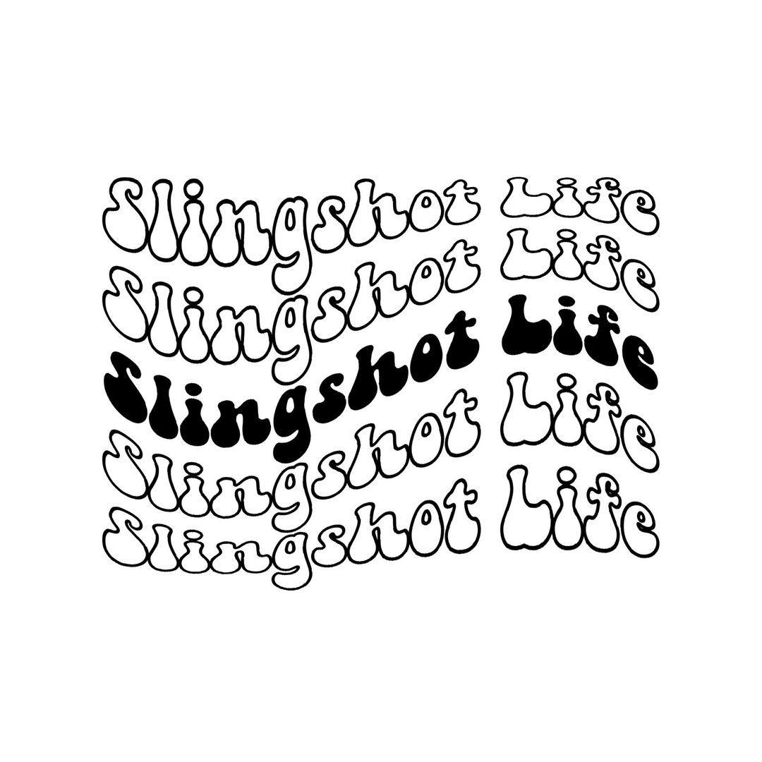Slingshot Life Wavy Retro File Downloadable SVG, PNG, JPG - Etsy
