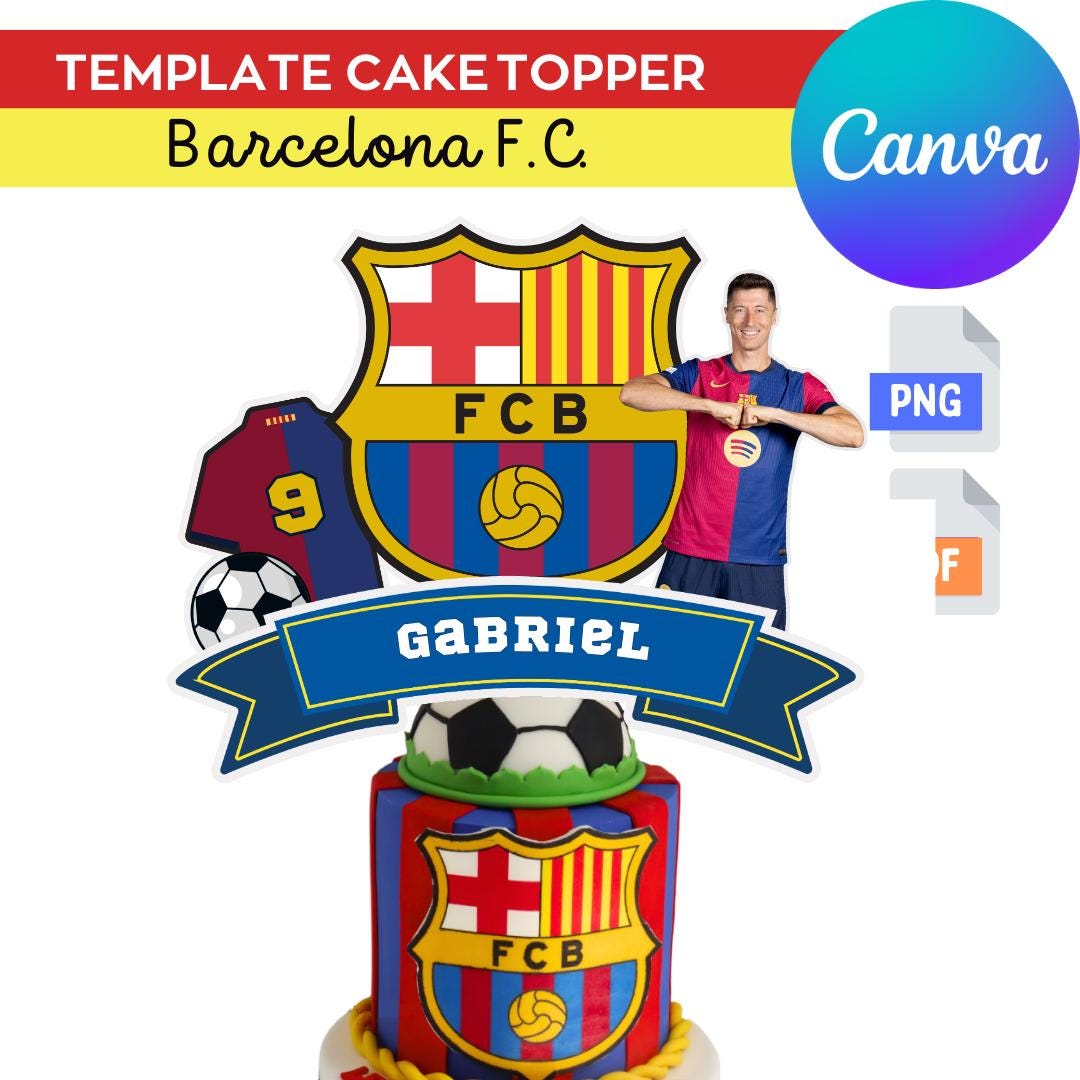 Barcelona Cake Topper Template Canva PDF PNG Lewandowski Birthday Cake ...