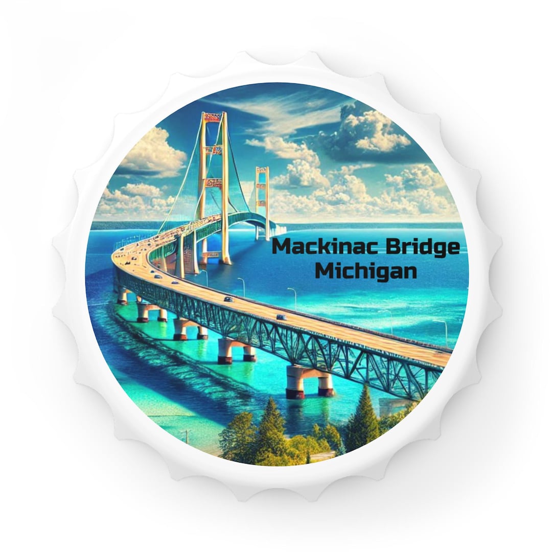 Mackinac Bridge, Michigan Bottle Opener, Fridge Magnet, Beer Lover ...