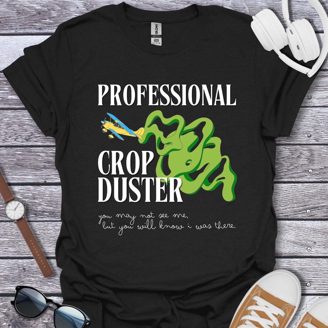 Professional Crop Duster, Funny T-shirt, Quirky T-shirt, Humor T-shirt ...