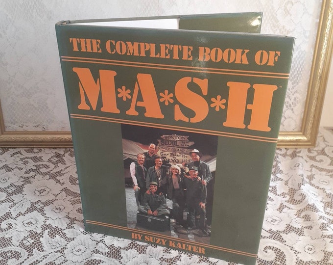 The Complete Book of M*A*S*H by Suzy Kalter, Vintage 1988 Hardcover ...