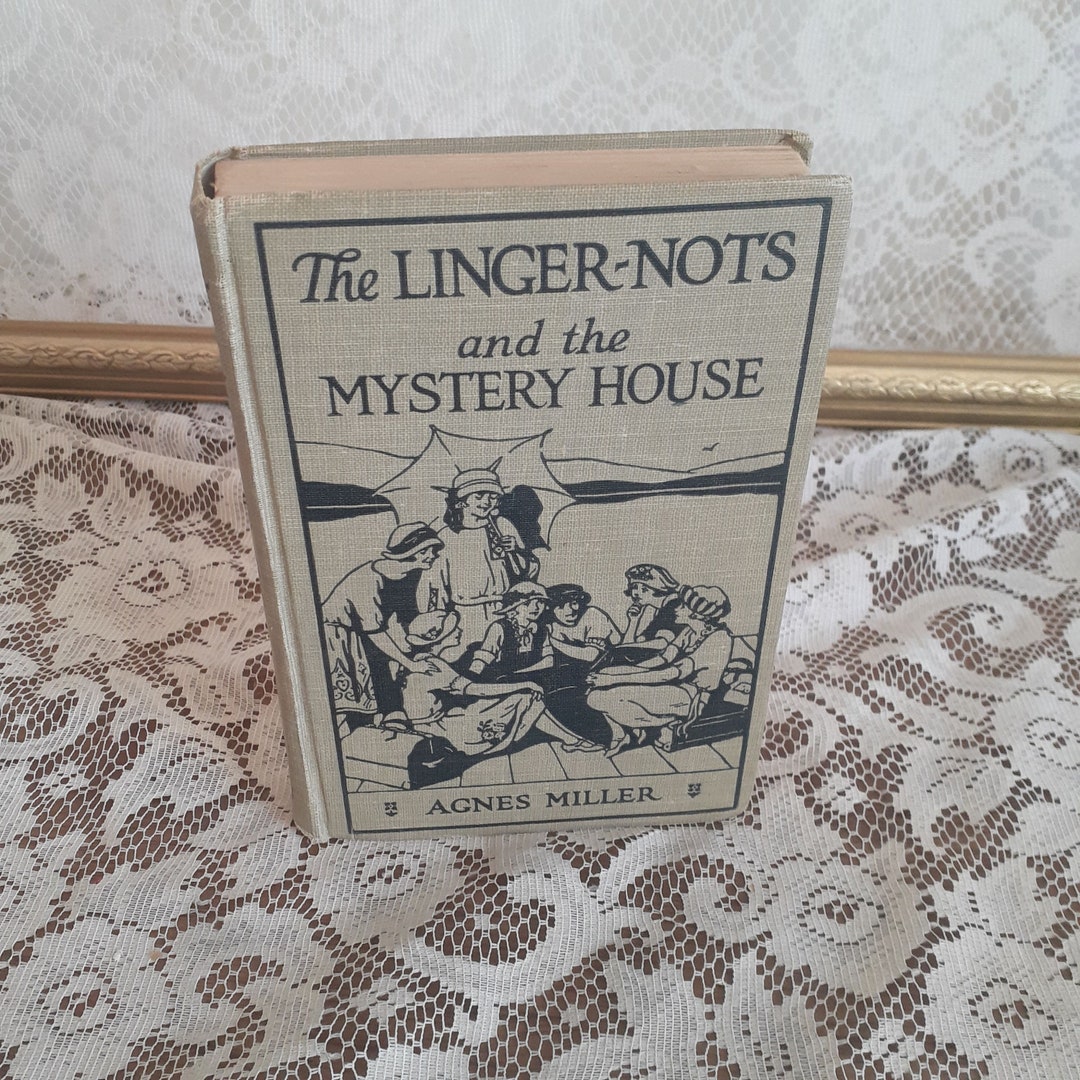 The Linger-nots and the Mystery House by Agnes Miller, Vintage 1923 ...