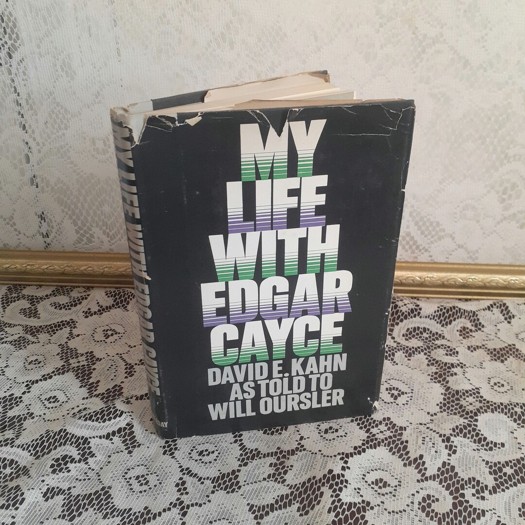 My Life With Edgar Cayce by David E Kahn as Told to Will Oursler ...
