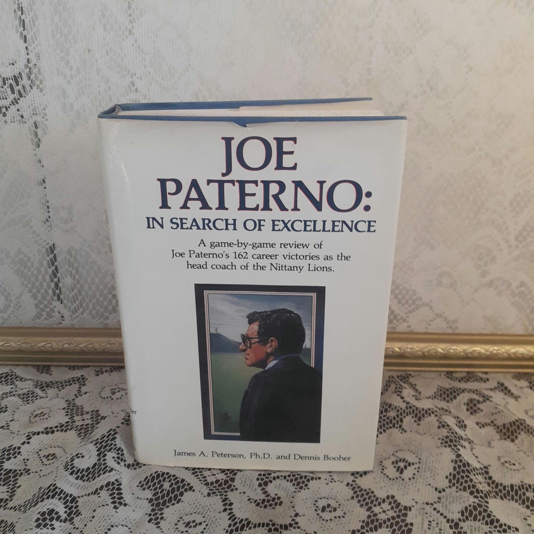 Joe Paterno: in Search of Excellence by James Peterson and Dennis ...