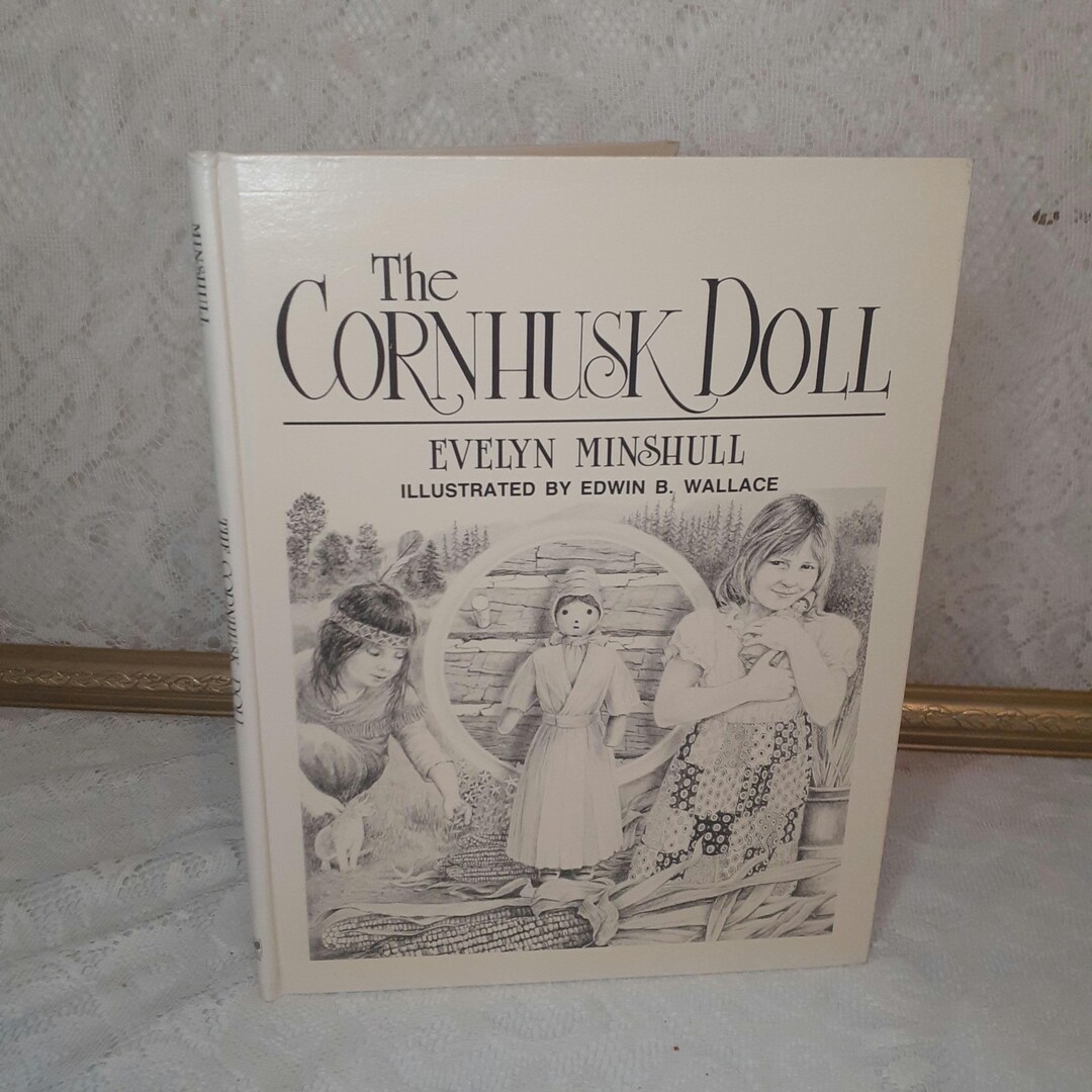 Vintage Children’s Story, the Cornhusk Doll by Evelyn Minshull, Edwin ...