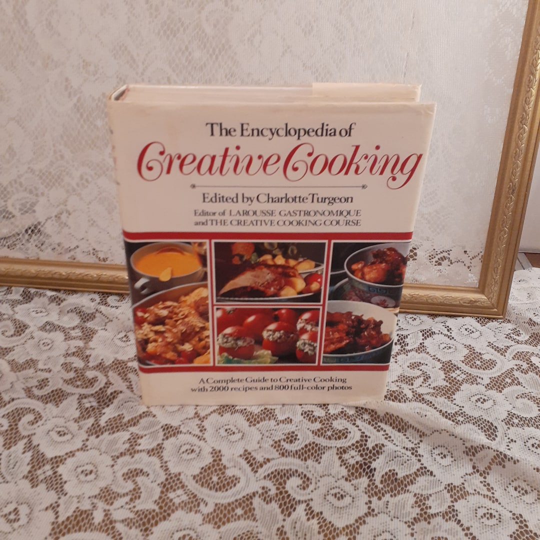 The Encyclopedia of Creative Cooking Edited by Charlotte Turgeon ...