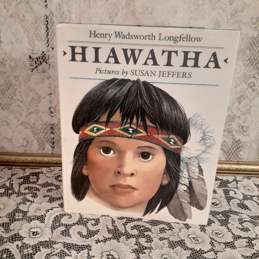 Hiawatha by Henry Wadsworth Longfellow, Illustrated by Susan Jeffers ...