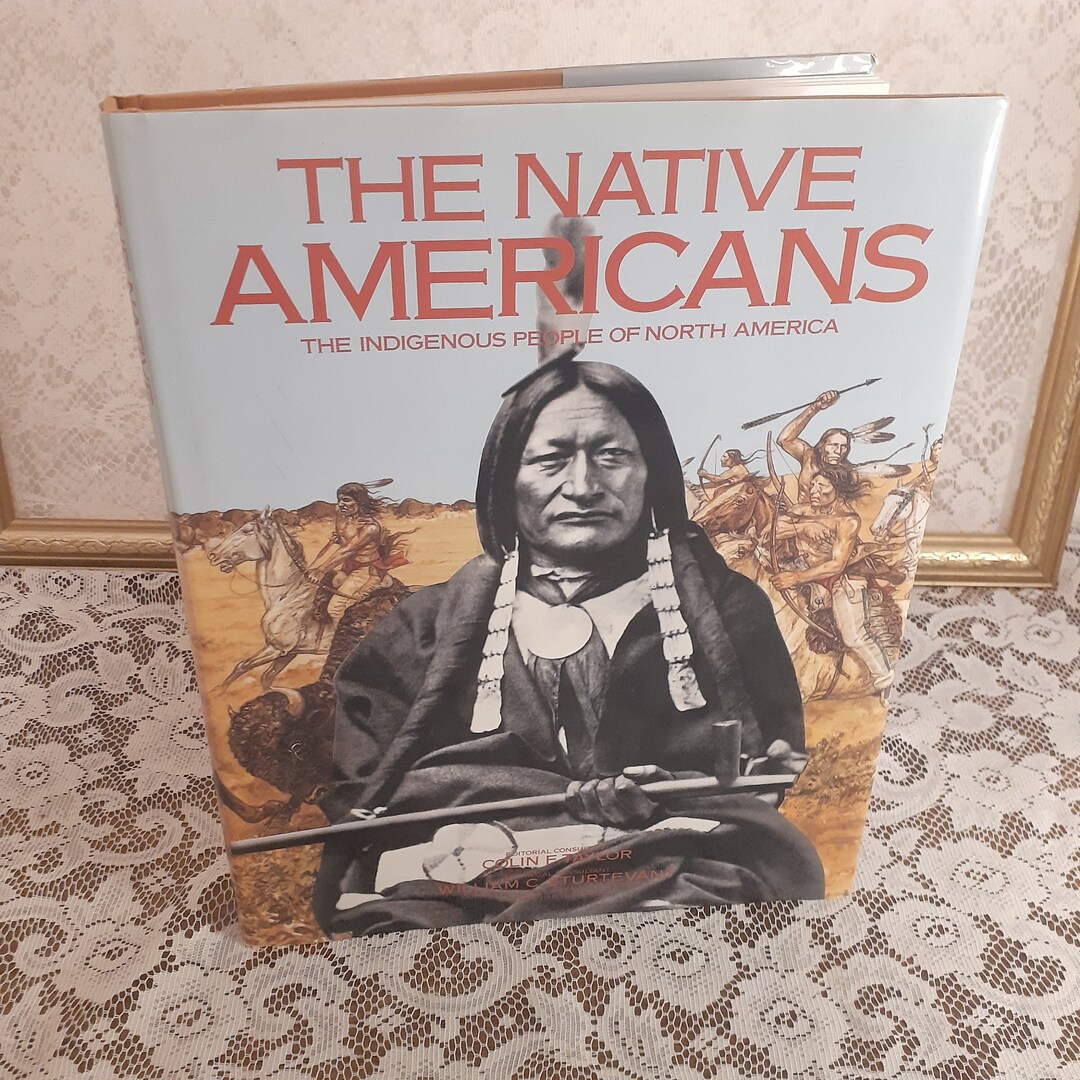 The Native Americans: the Indigenous People of North America by Colin F ...