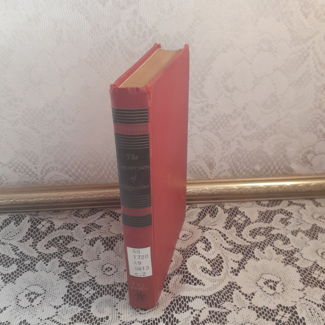 The Conversion of Augustine by Romano Guardini, Translated From German ...
