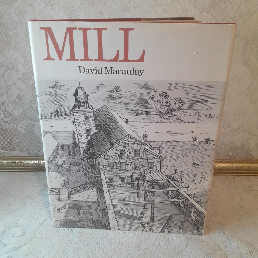 Vintage Architecture Book, Mill by David Macaulay, 1983 Hardcover ...