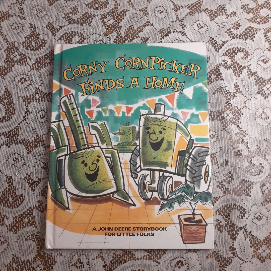Corny Cornpicker Finds a Home; A John Deere Storybook for Little Folks ...
