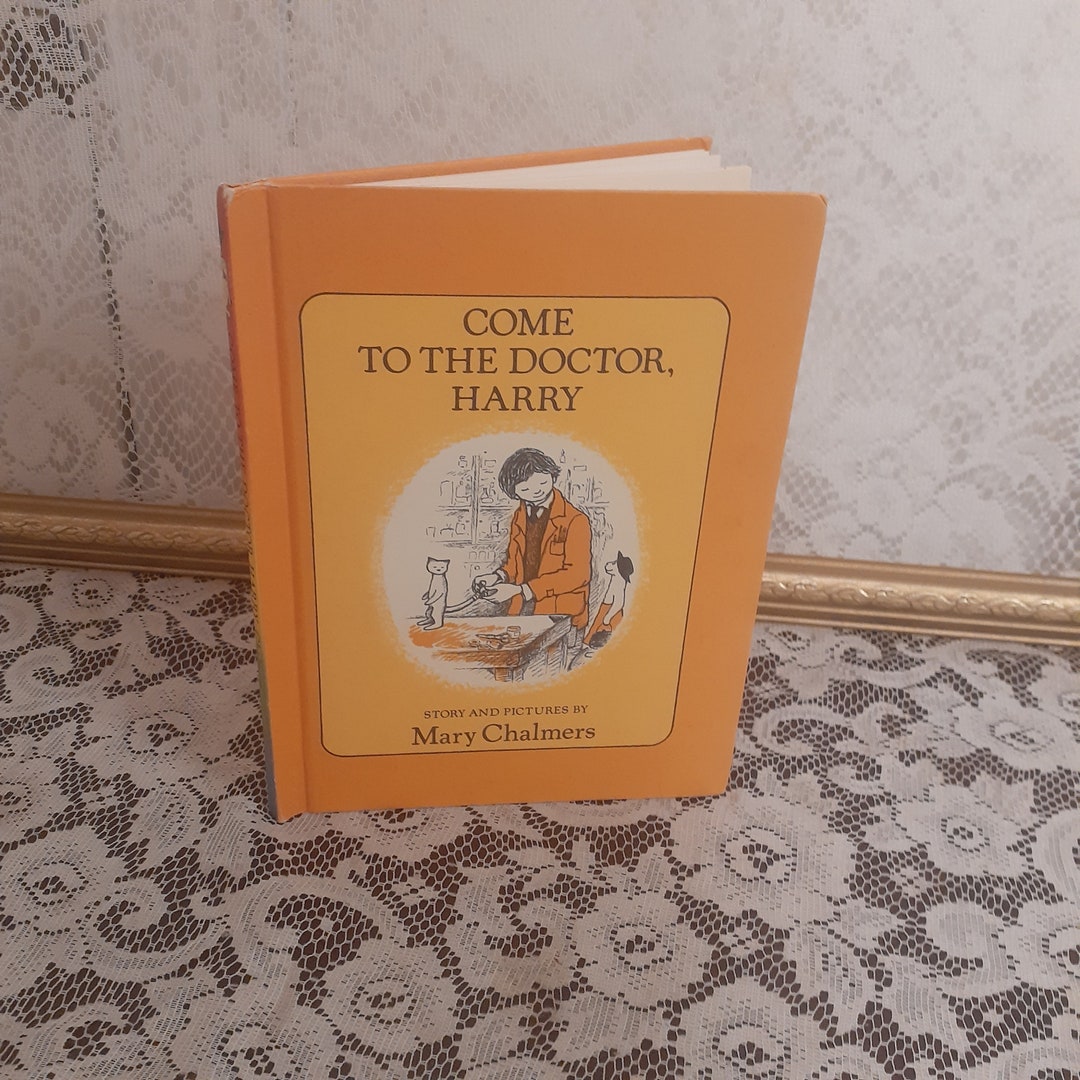 Come to the Doctor, Harry by Mary Chalmers, Vintage 1981 Hardcover ...