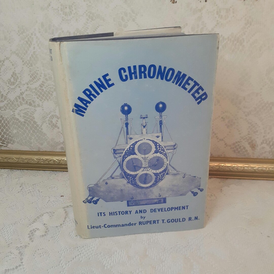 Marine Chronometer: Its History and Development by Lieut-commander ...