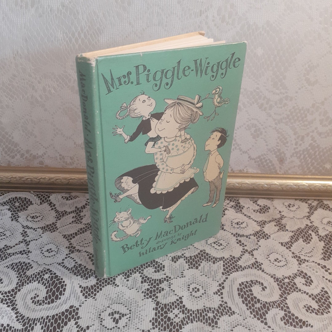 Mrs. Piggle-wiggle by Betty Macdonald, Illustrated by Hilary Knight ...