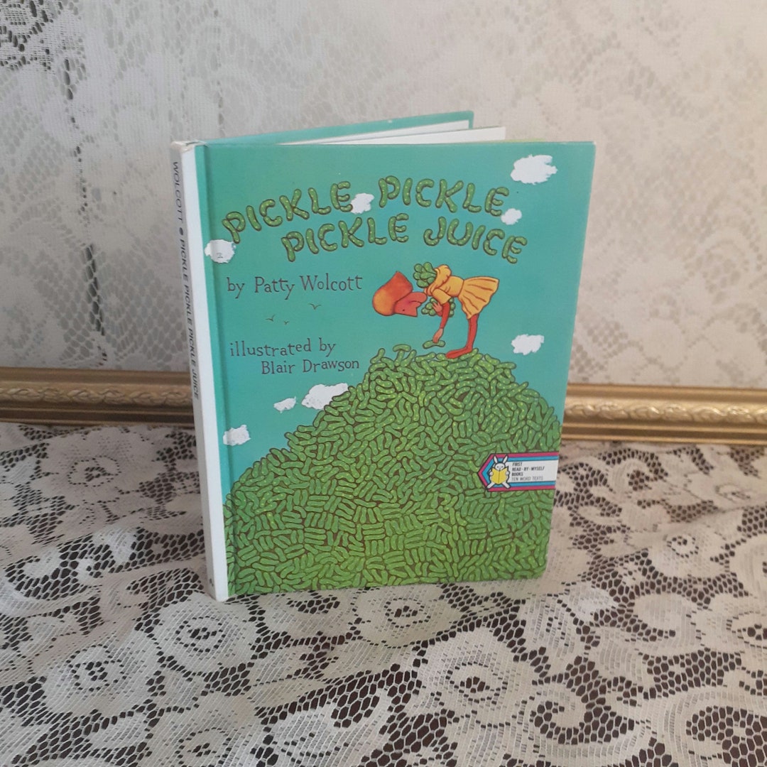 Children’s Book, Pickle Pickle Pickle Juice, Patty Wolcott 1975, Blair ...