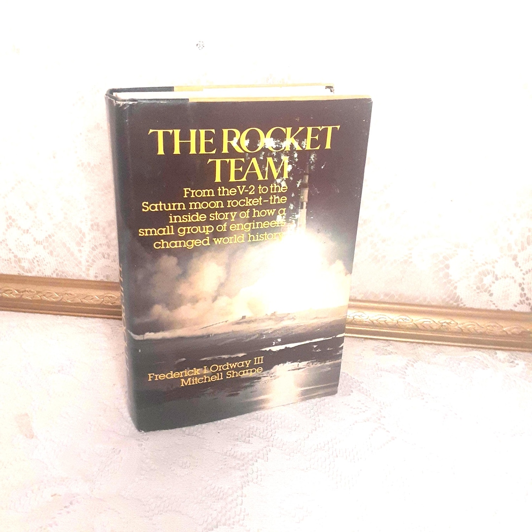 The Rocket Team by Frederick I Ordway III and Mitchell Sharpe, Vintage ...