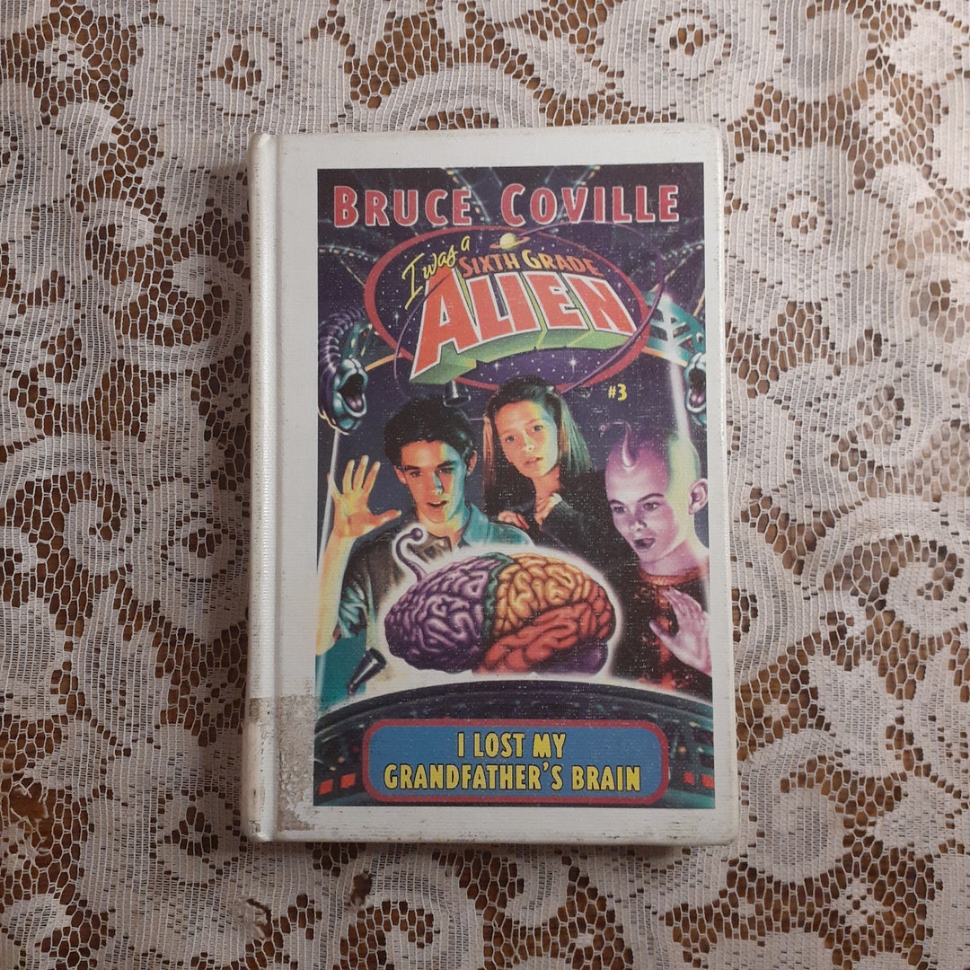 I Was A Sixth Grade Alien: I Lost My Grandfather's Brain by Bruce ...