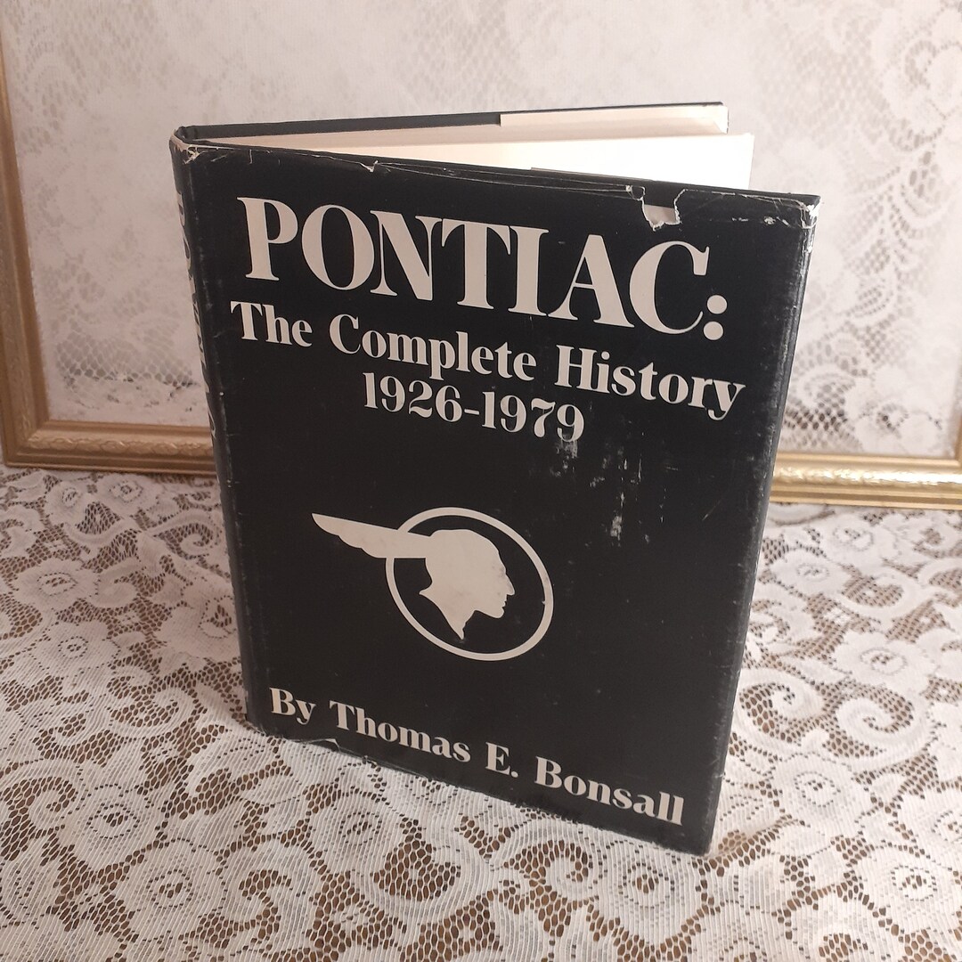 Pontiac: the Complete History 1926-1979 by Thomas E Bonsall, Vintage ...