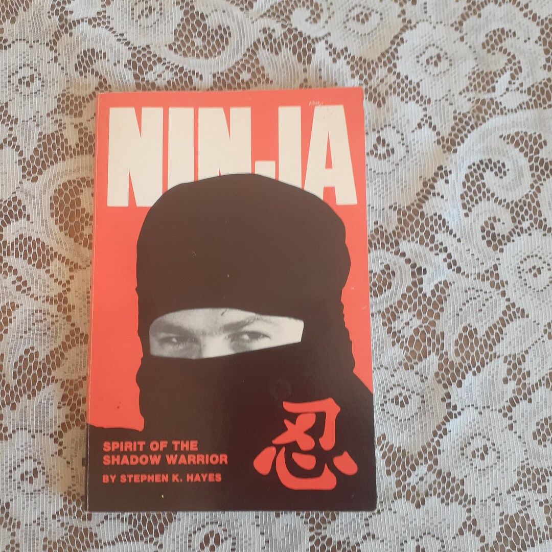Ninja: Spirit of the Shadow Warrior by Stephen K. Hayes, Vintage 1980 ...