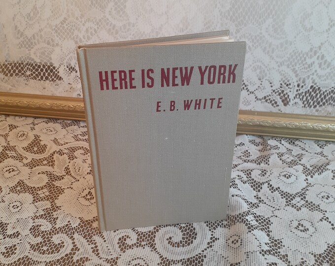 Here is New York by E B White, Vintage 1949 Hardcover First Edition ...