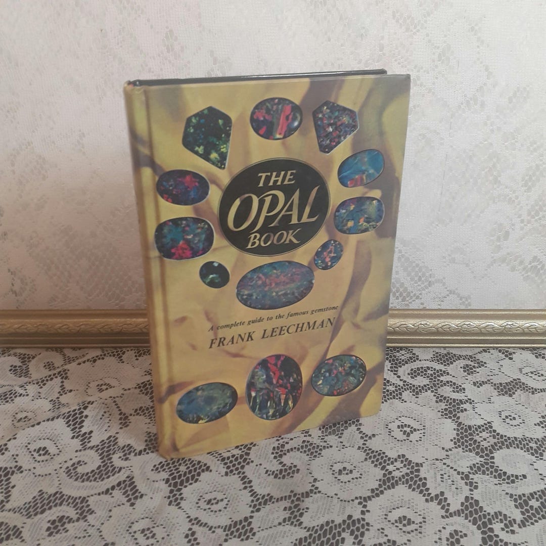 The Opal Book: A Complete Guide to the Famous Gemstone by Frank Leechman, Vintage 1961 Hardcover ...