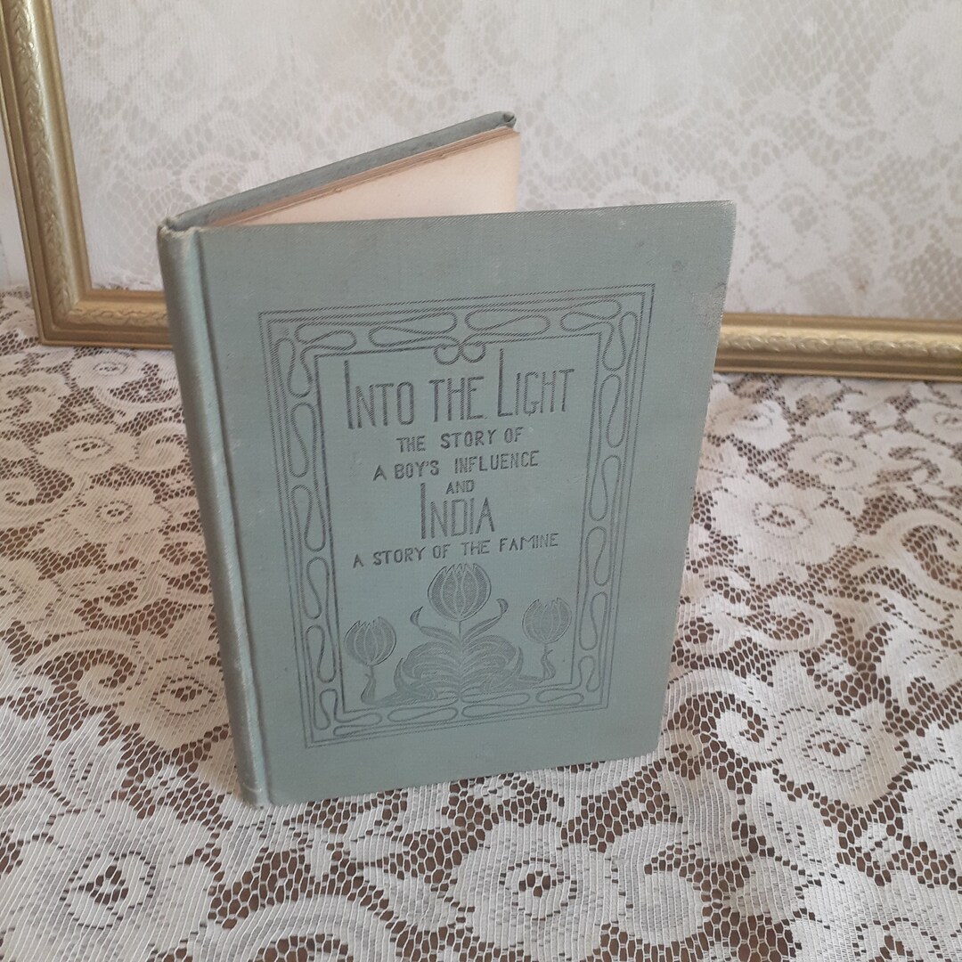 Into the Light- the Story of a Boy's Influence & India- Story of Famine ...