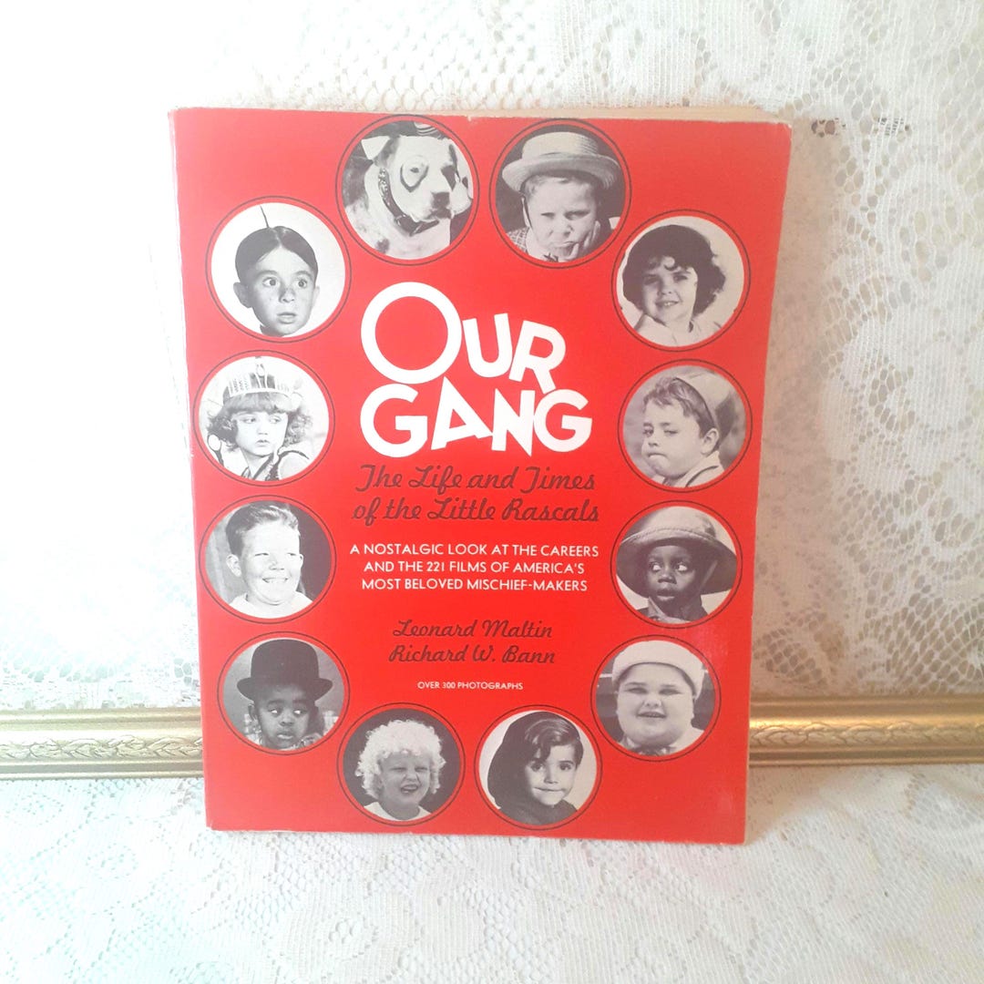 Our Gang: the Life and Times of the Little Rascals by Leonard Maltin ...