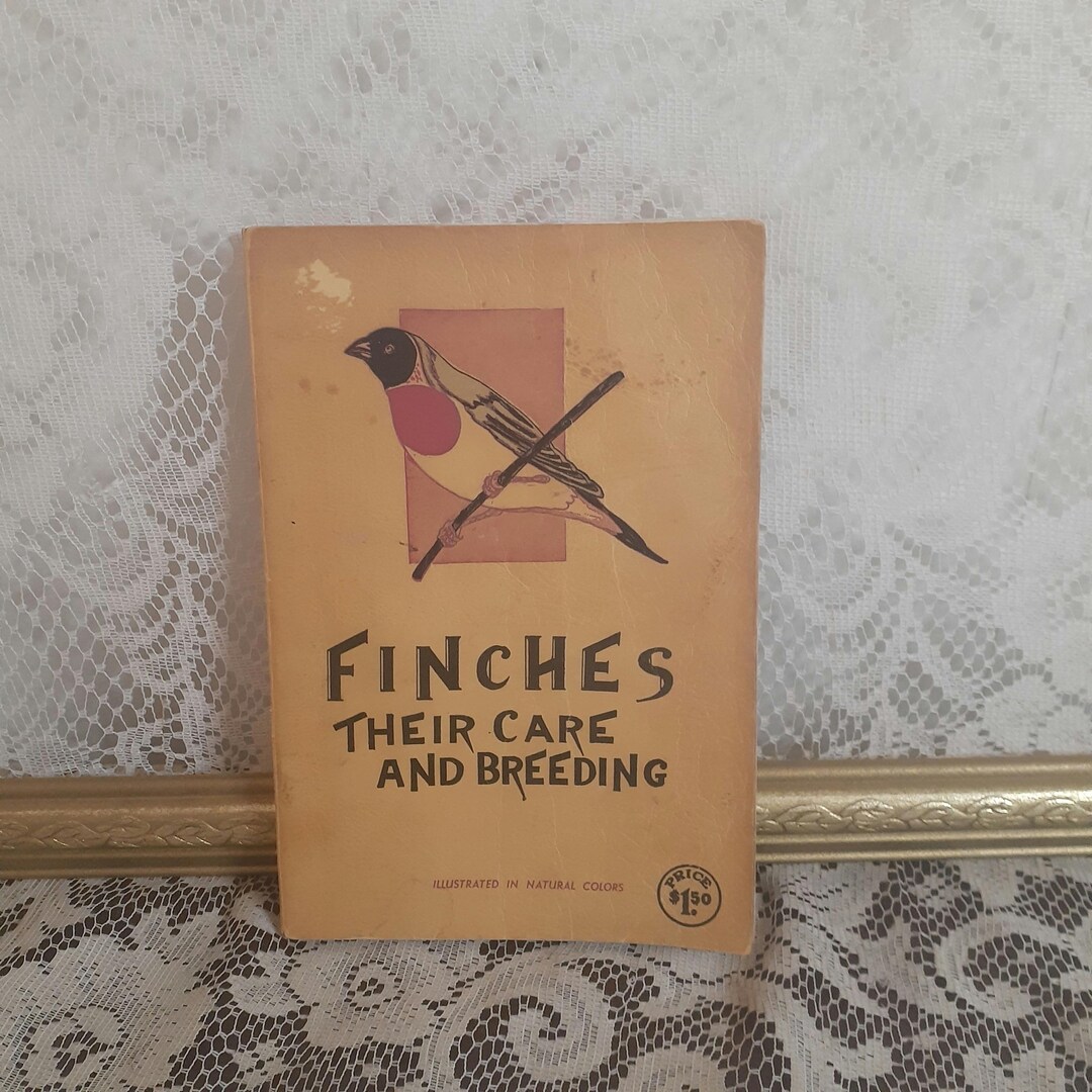 Finches: Their Care and Breeding by ML and Flora Flowers, Written at ...