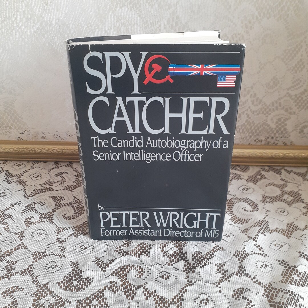 Spy Catcher the Candid Autobiography of a Senior Intelligence Officer by Peter Wright, Vintage ...
