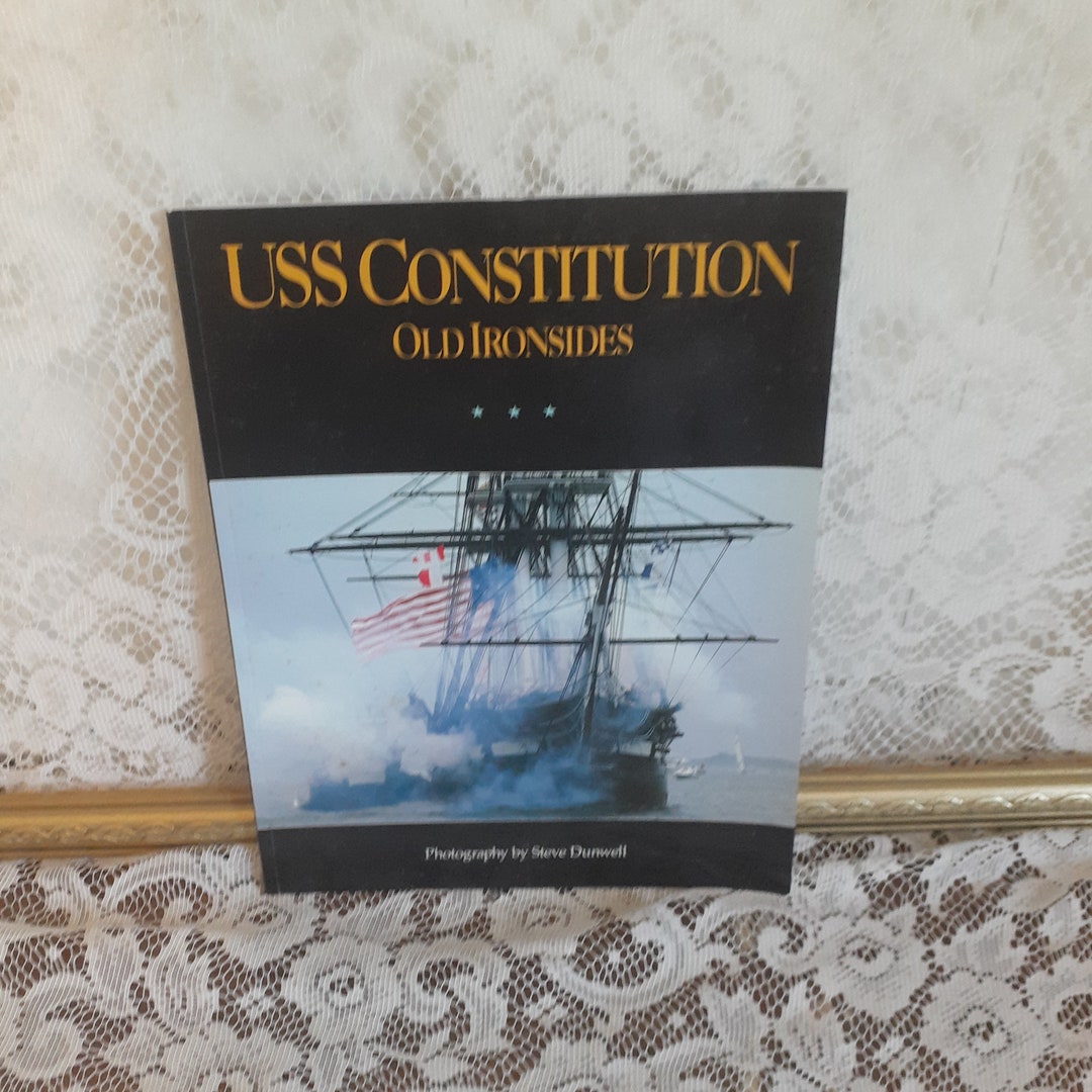 USS Constitution, Old Ironsides by Steve Dunwell, Vintage 1991 ...