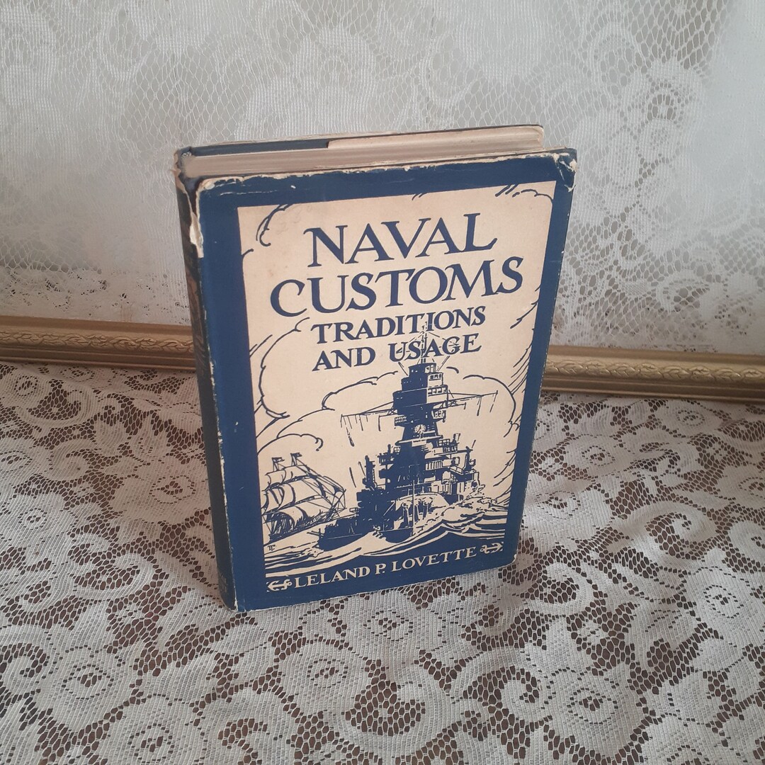 Naval Customs Traditions and Usage by Leland P Lovette, Vintage 1939 ...