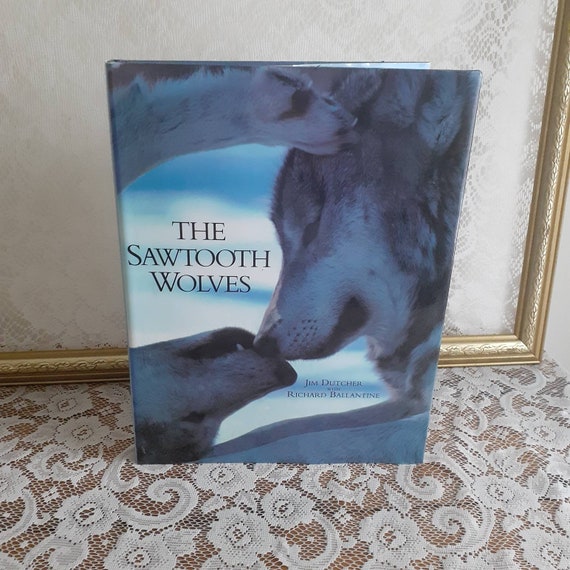 The Sawtooth Wolves by Jim Dutcher Hardcover 1996 Vintage | Etsy