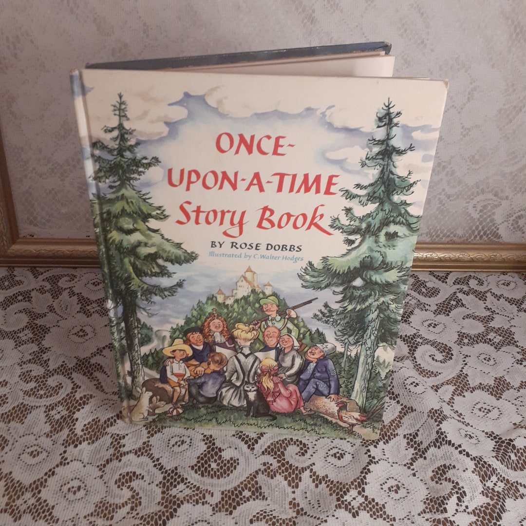 Once-upon-a-time Story Book by Rose Dobbs, Vintage 1958 Hardcover ...
