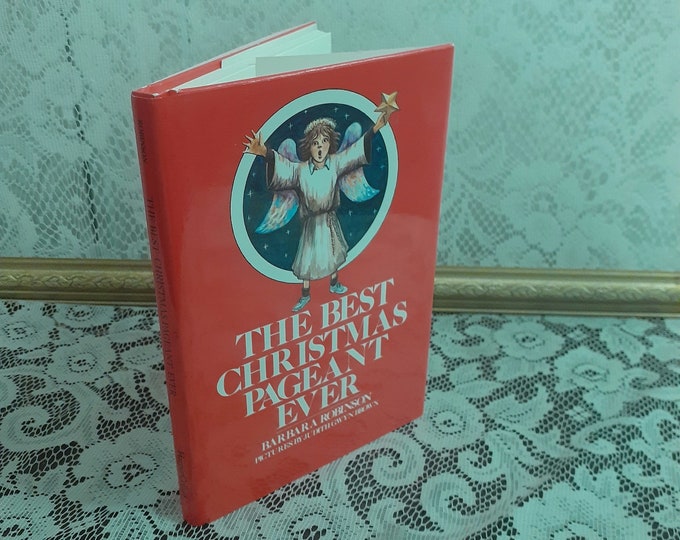 The Best Christmas Pageant Ever by Barbara Robinson, Illustrated by ...