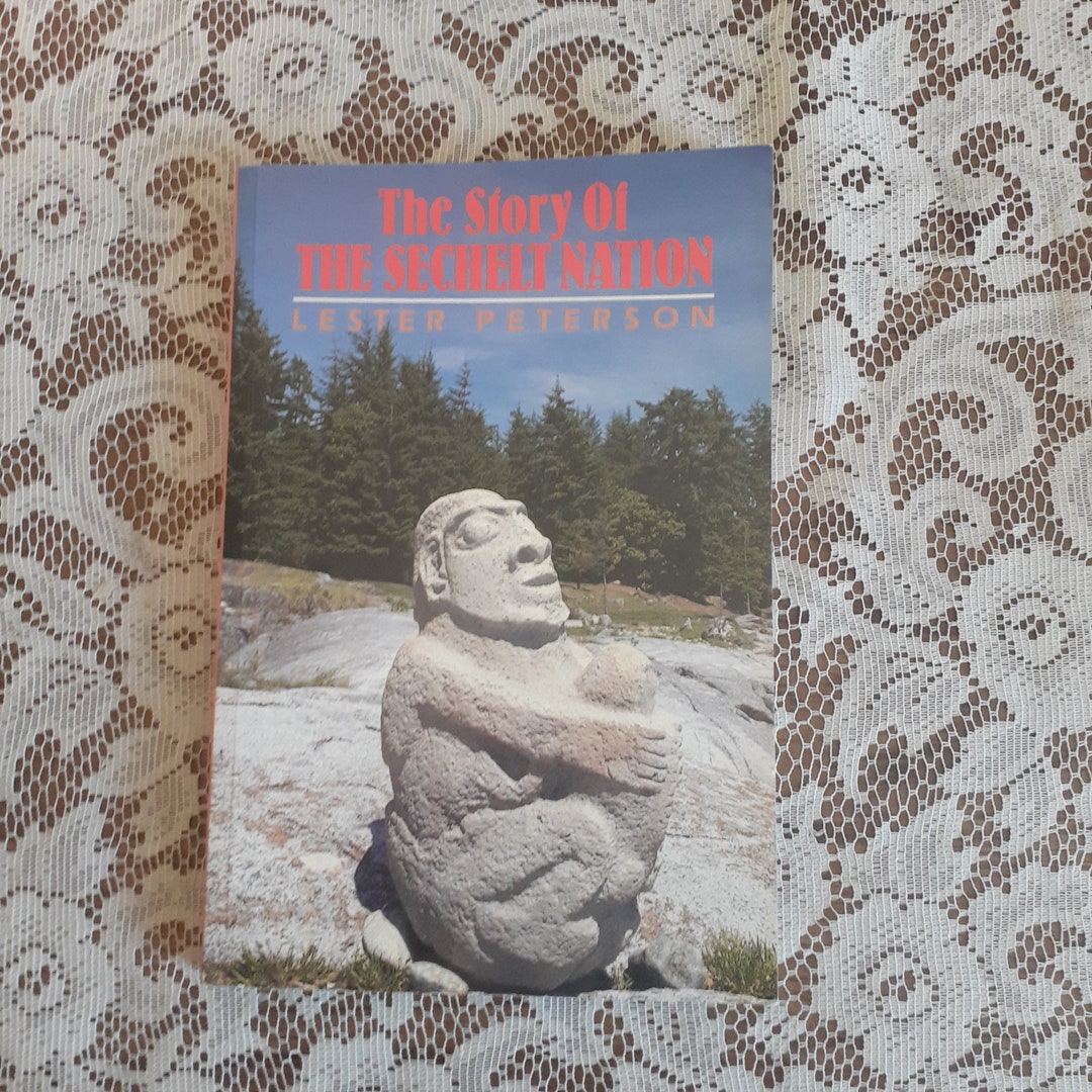 Story of the Sechelt Nation by Lester Peterson, Vintage 1991 Paperback ...