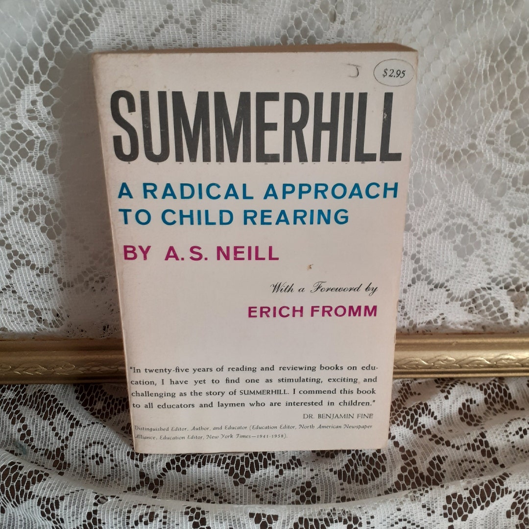 Summerhill: A Radical Approach to Child Rearing by A.S. NEILL, Vintage ...