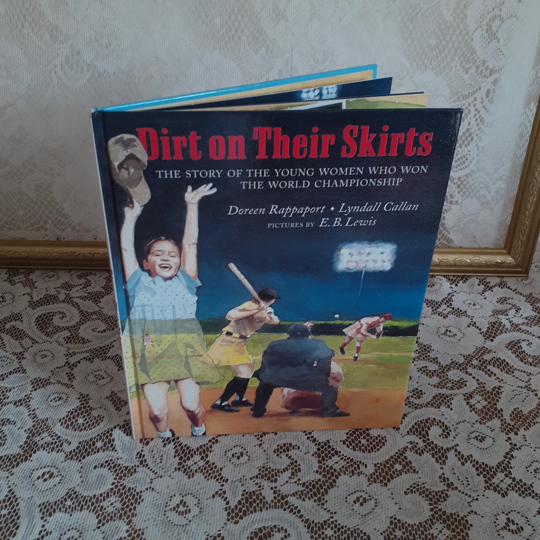 Dirt on Their Skirts: Story of the Young Women Who Won the World ...