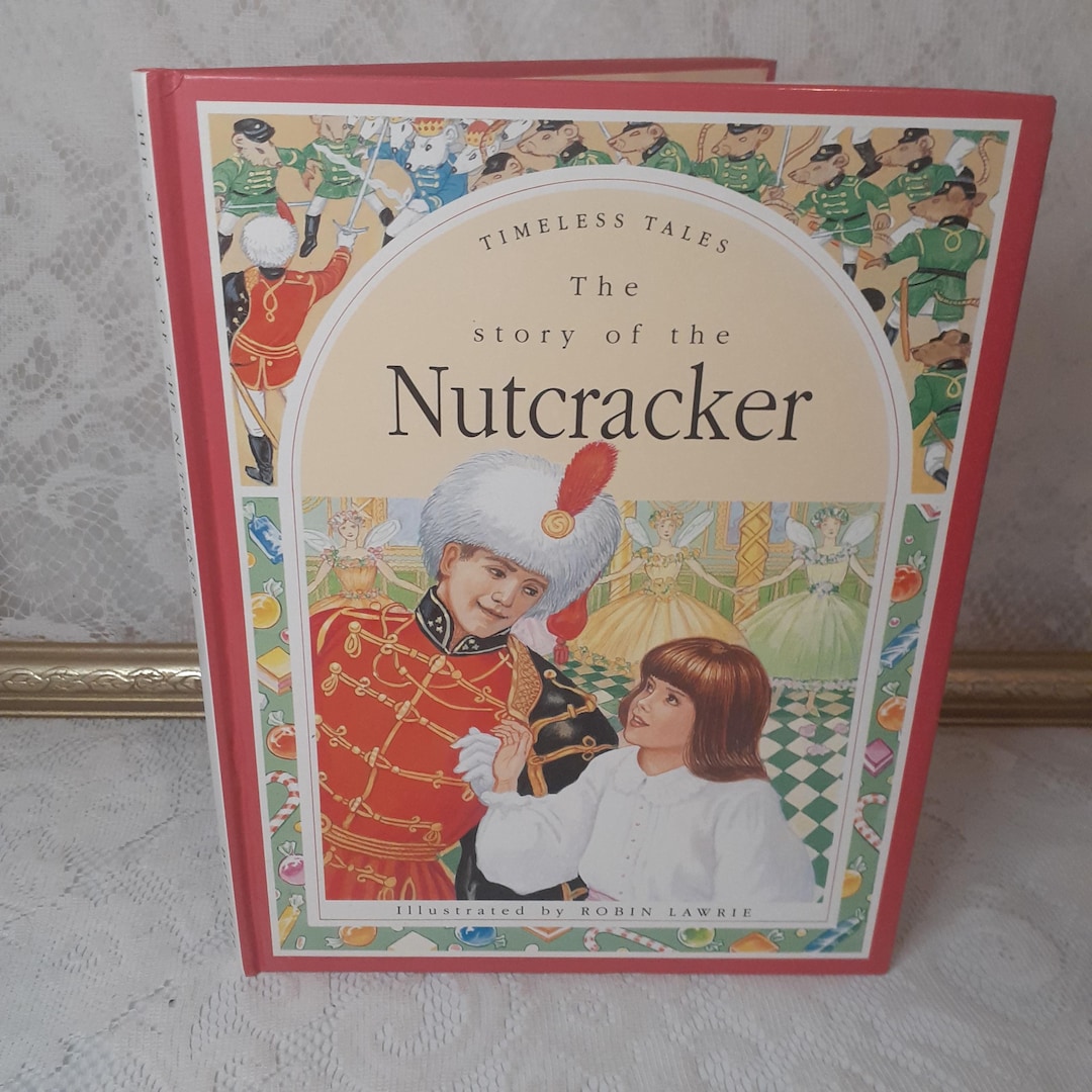 Timeless Tale: the Story of the Nutcracker, Illustrated by Robin Lawrie ...