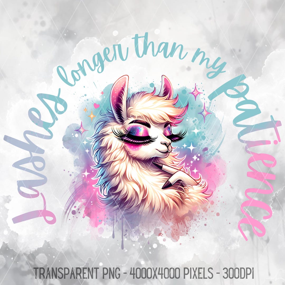 Lashes Longer Than My Patience PNG, Cute Llama PNG, Alpaca JPG, Funny ...