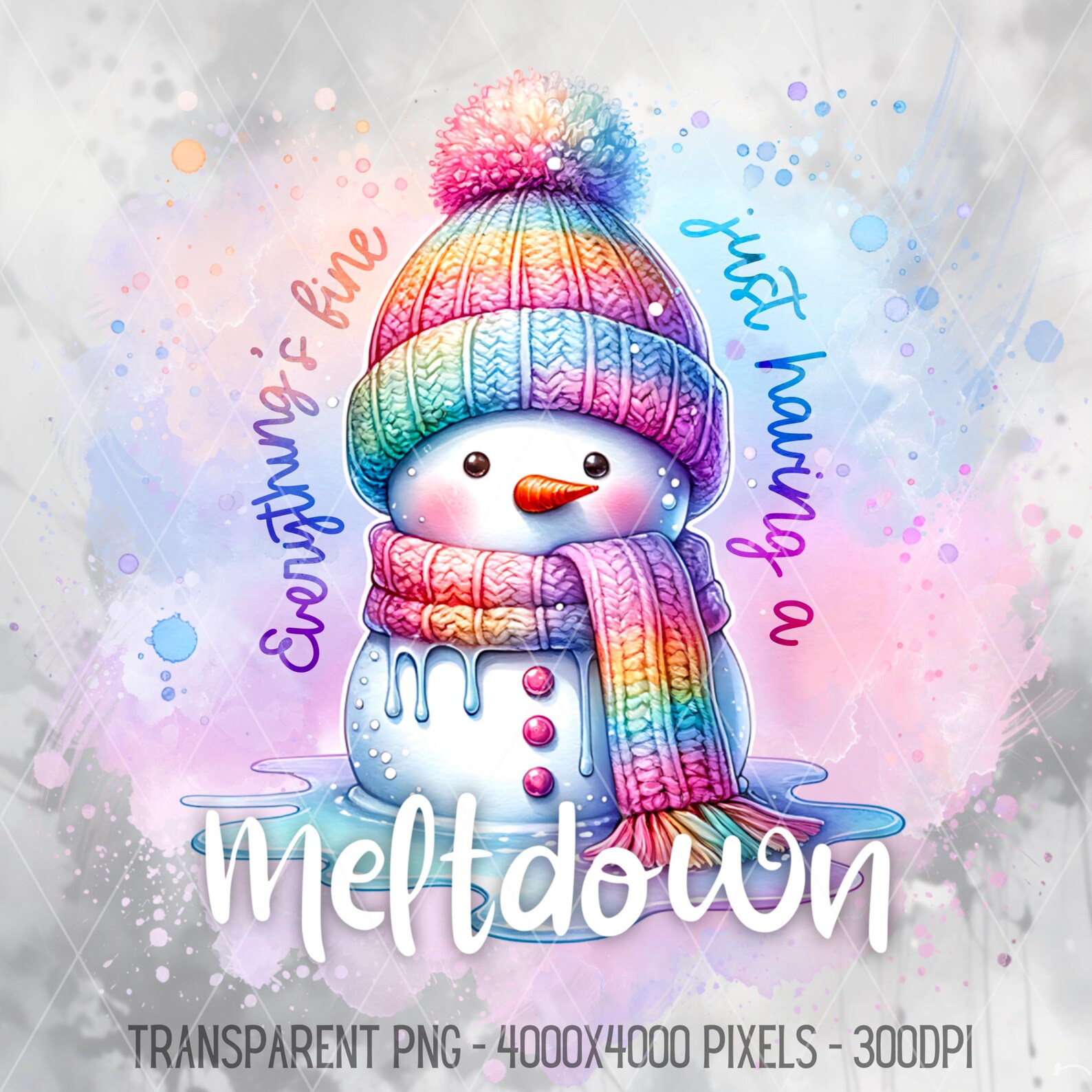 Having a Meltdown PNG, Everythings Fine Png, Mental Health Snowman JPG ...