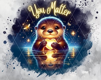 You Matter Cute Otter PNG, Inspirational Quote Animal Painting Clipart ...