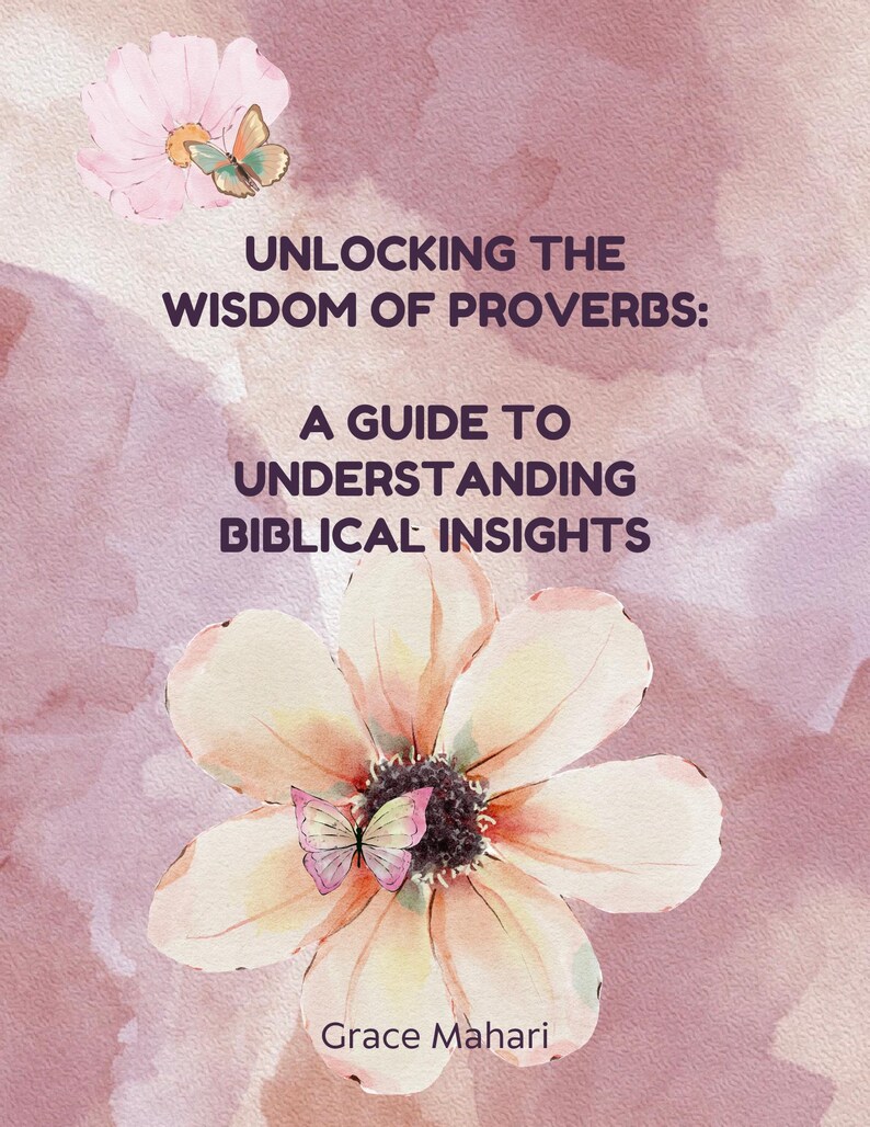 Unlocking the Wisdom of Proverbs: A Guide to Understanding Biblical ...