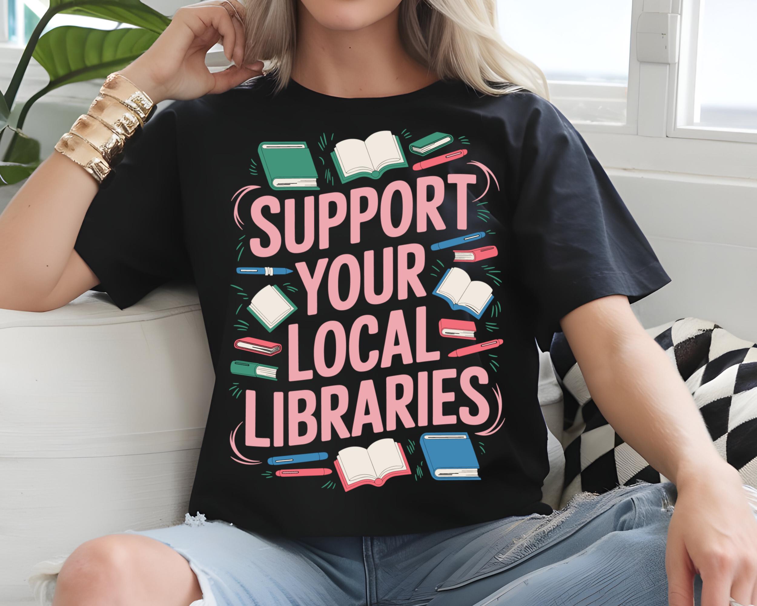 Support Your Local Library Png Svg, Library Lover T-shirt , Book Svg ...